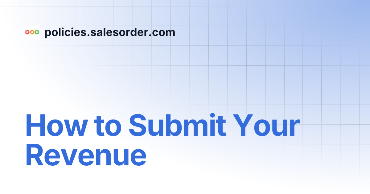 How to Submit Your Revenue | policies.salesorder.com